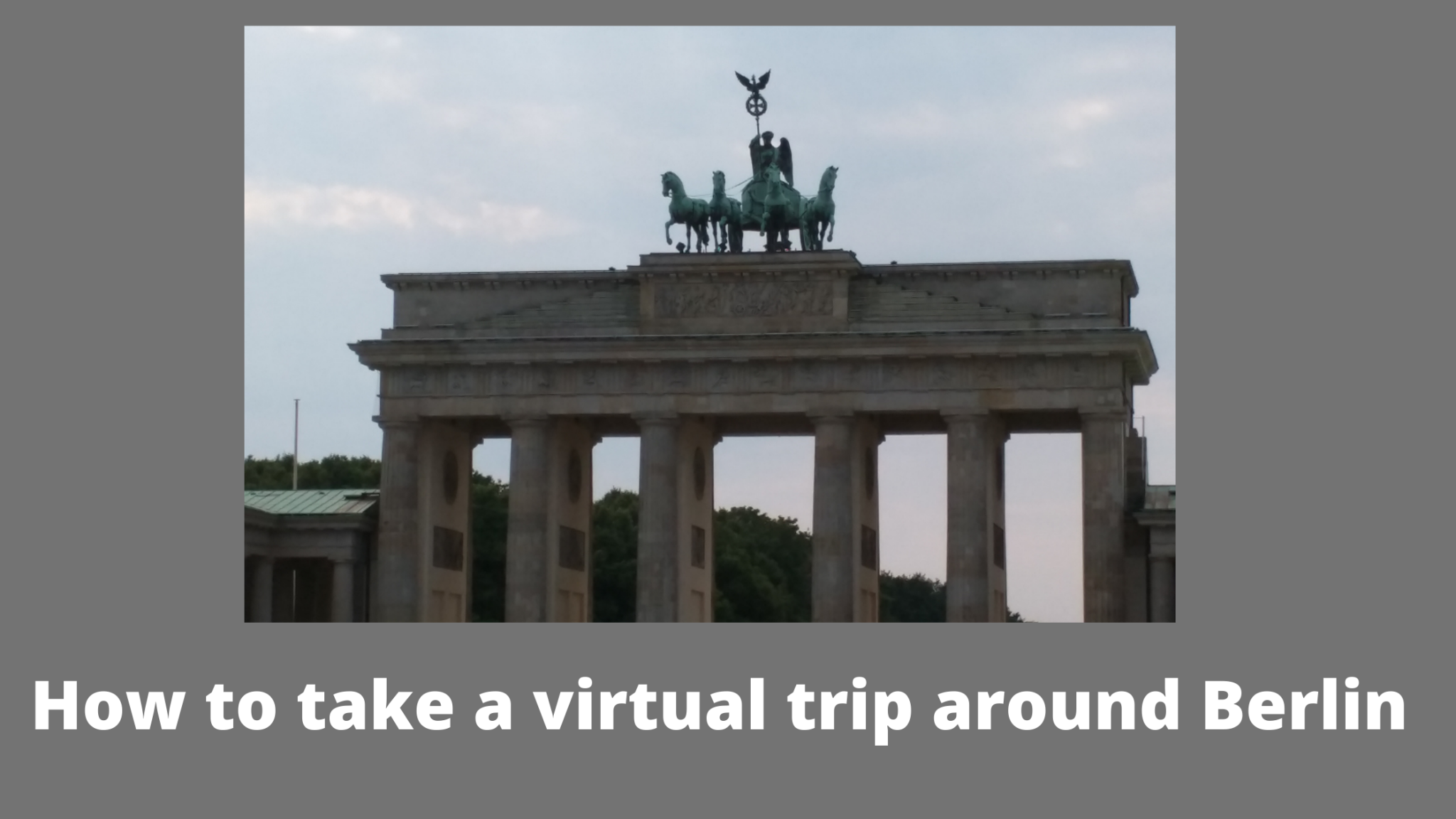 How to take a virtual trip around Berlin - Angelika's German Tuition ...